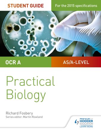 OCR A-level Biology Student Guide: Practical Biology | Hachette Learning