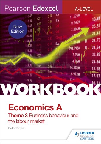 Pearson Edexcel A-Level Economics Theme 3 Workbook: Business behaviour ...