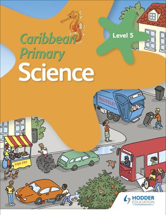 Caribbean Primary Science Book 5 | Hachette Learning