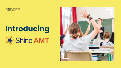 Shine Interventions: AMT | Hachette Learning