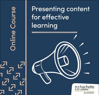 Presenting content for effective learning | Hachette Learning