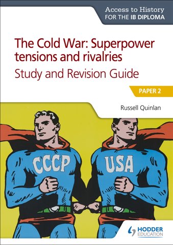 Access to History for the IB Diploma: The Cold War: Superpower tensions ...