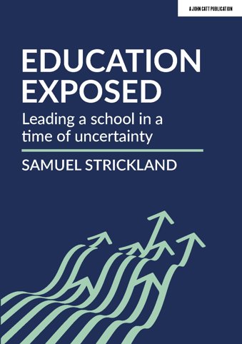 Education Exposed: Leading a school in a time of uncertainty | Hachette ...