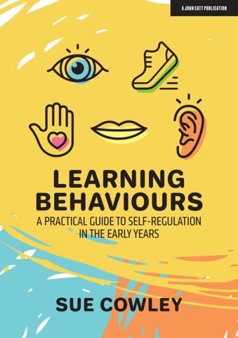 Learning Behaviours: A Practical Guide to Self-Regulation in the Early ...